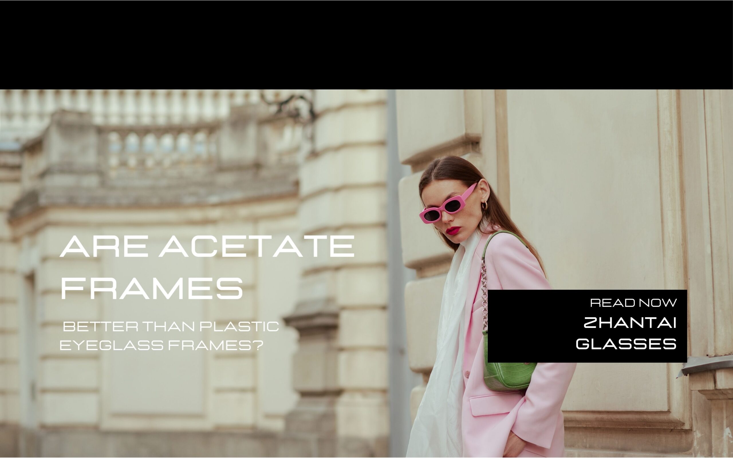 Are Acetate Frames Better than Plastic Eyeglass Frames?