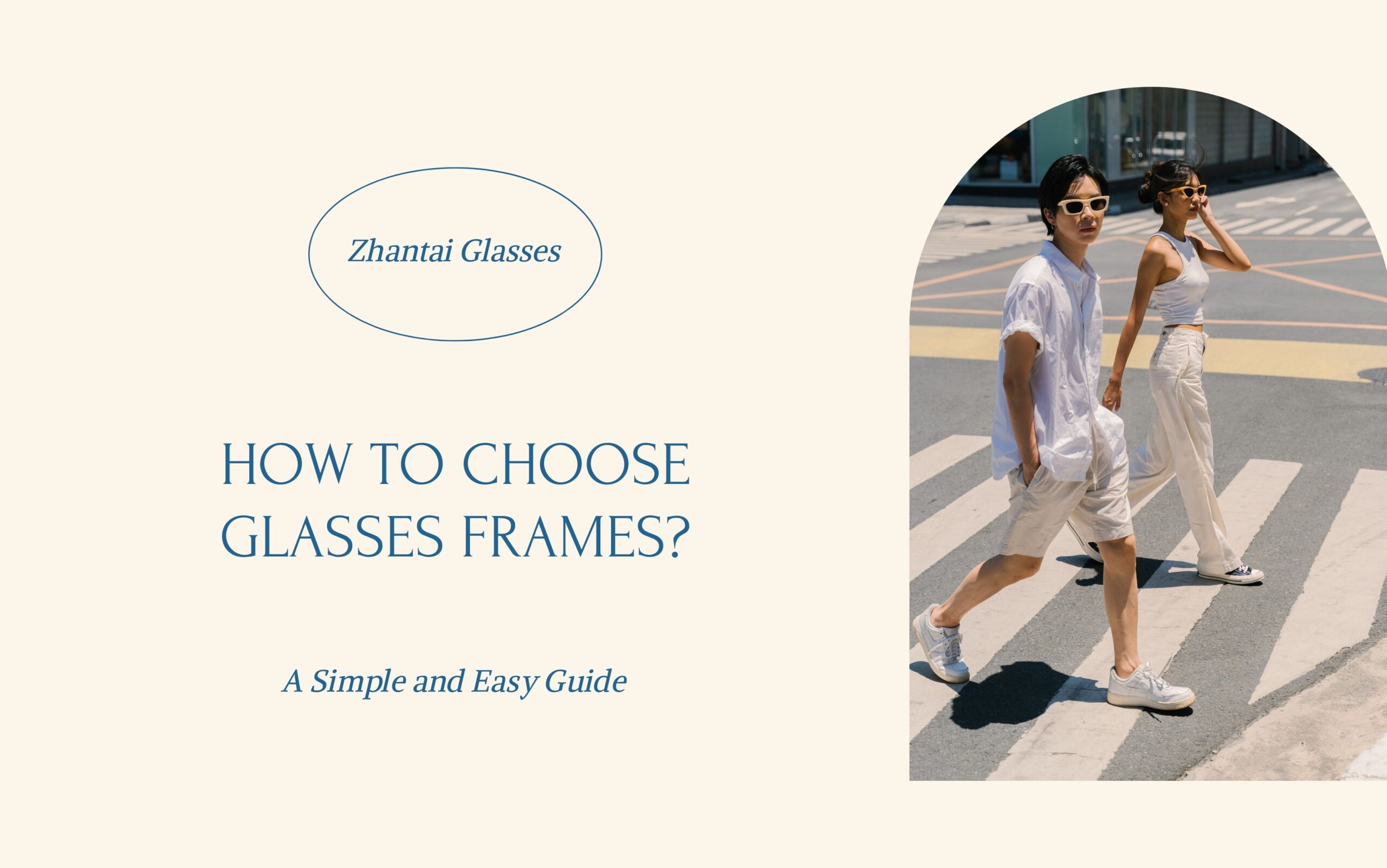 How to Choose Glasses Frames: A Simple and Easy Guide